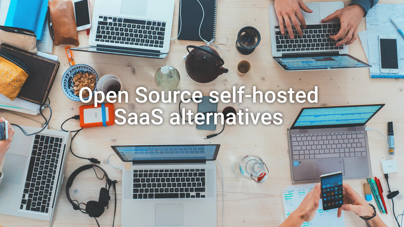Open Source, self-hosted SaaS alternatives